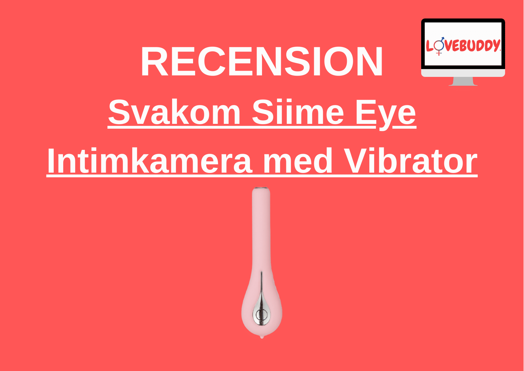 → Recension - Svakom Siime Eye Intimkamera med Vibrator